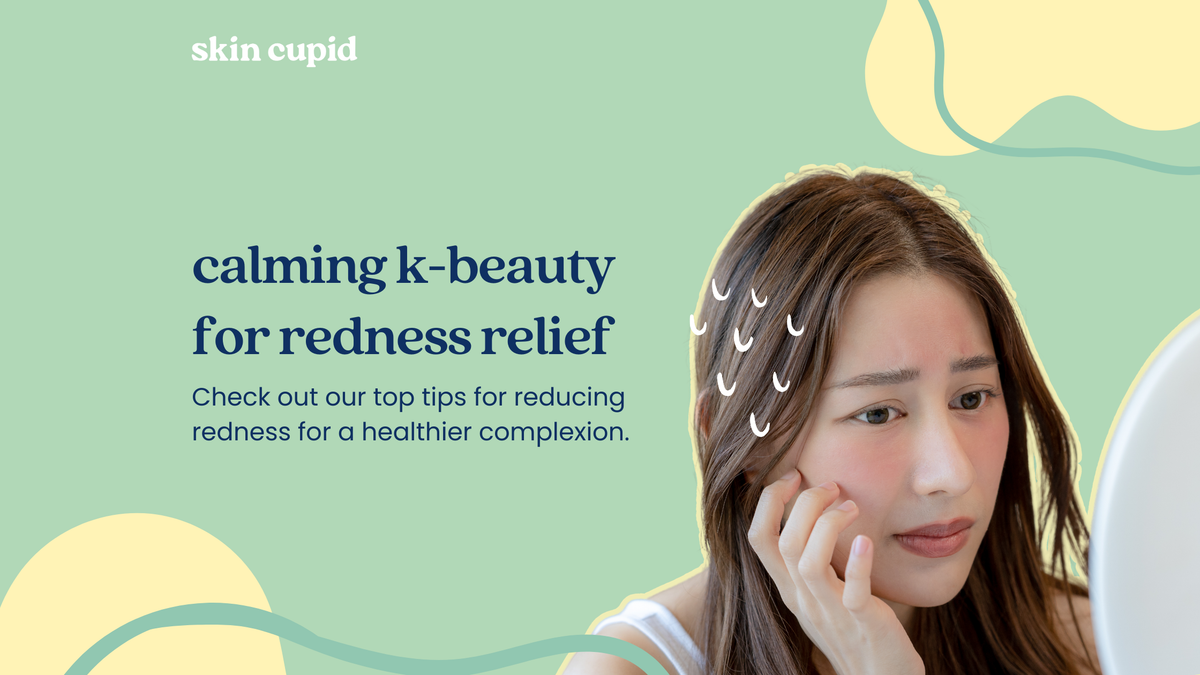 Soothing the Flames: Skincare Strategies for Redness Relief – Skin Cupid