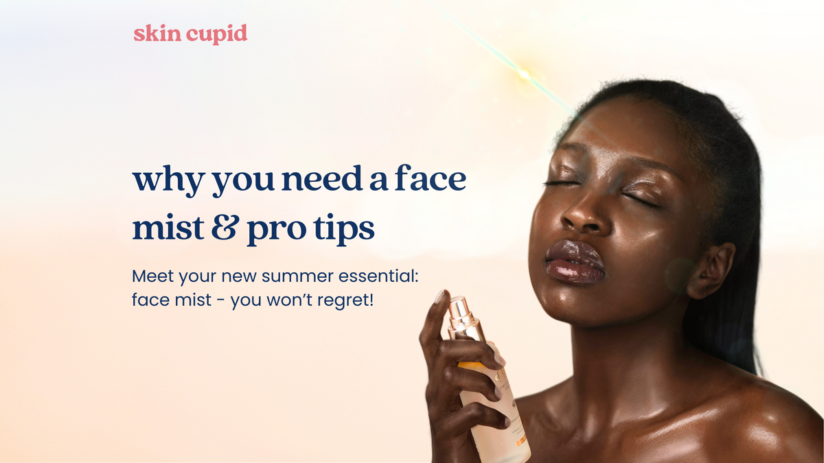 Why You Need A Face Mist and How to Use It – Skin Cupid