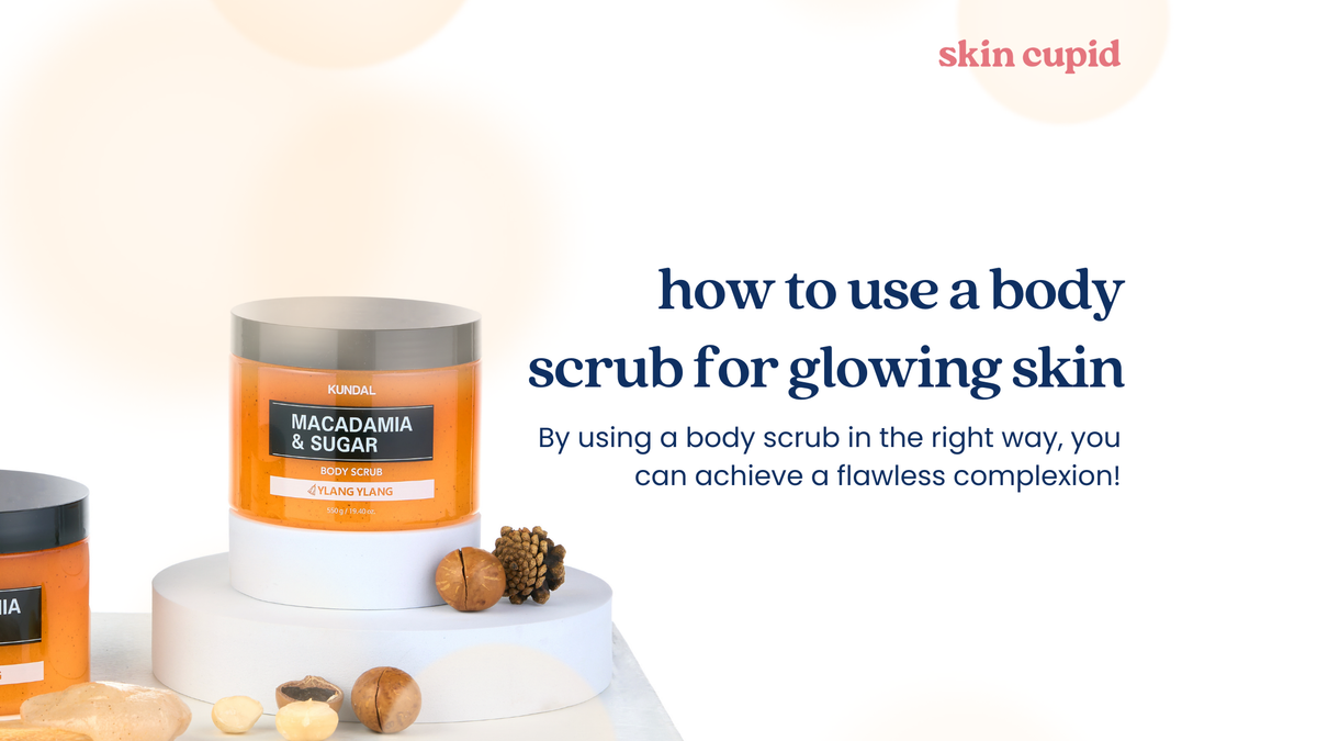 How to Use A Body Scrub for Glowing Skin – Skin Cupid