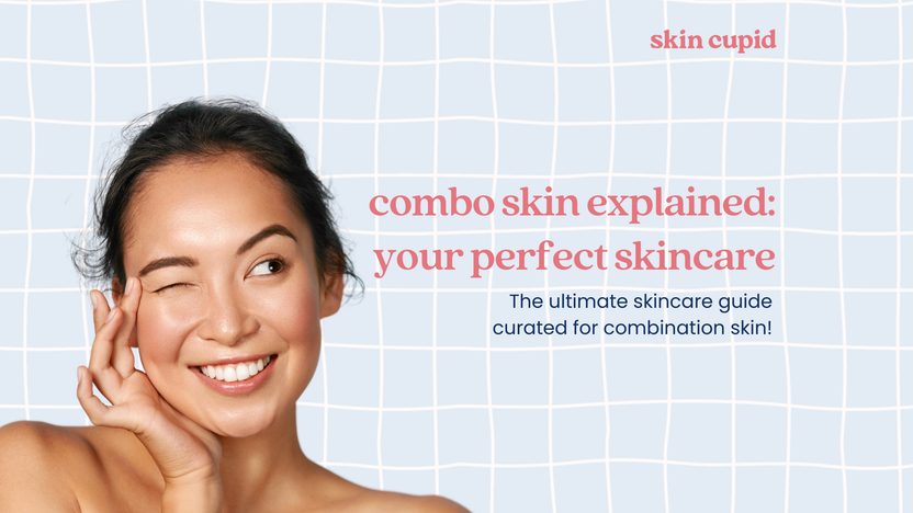 Combination Skin Explained: The Perfect Skincare Routine for You – Skin ...