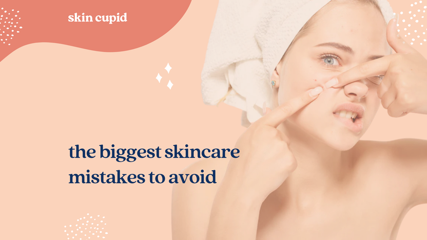 The Biggest Skincare Mistakes and How To Avoid Them – Skin Cupid