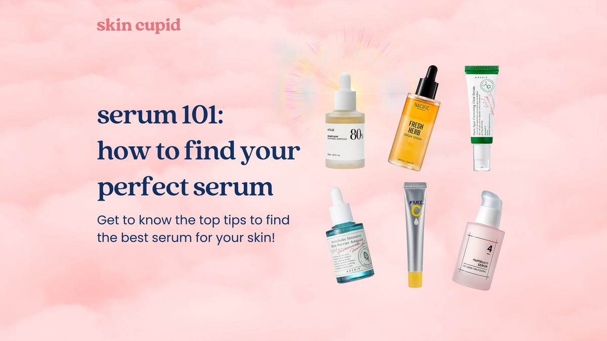 Serums 101: How to Find Your Perfect K-Beauty Serum – Skin Cupid